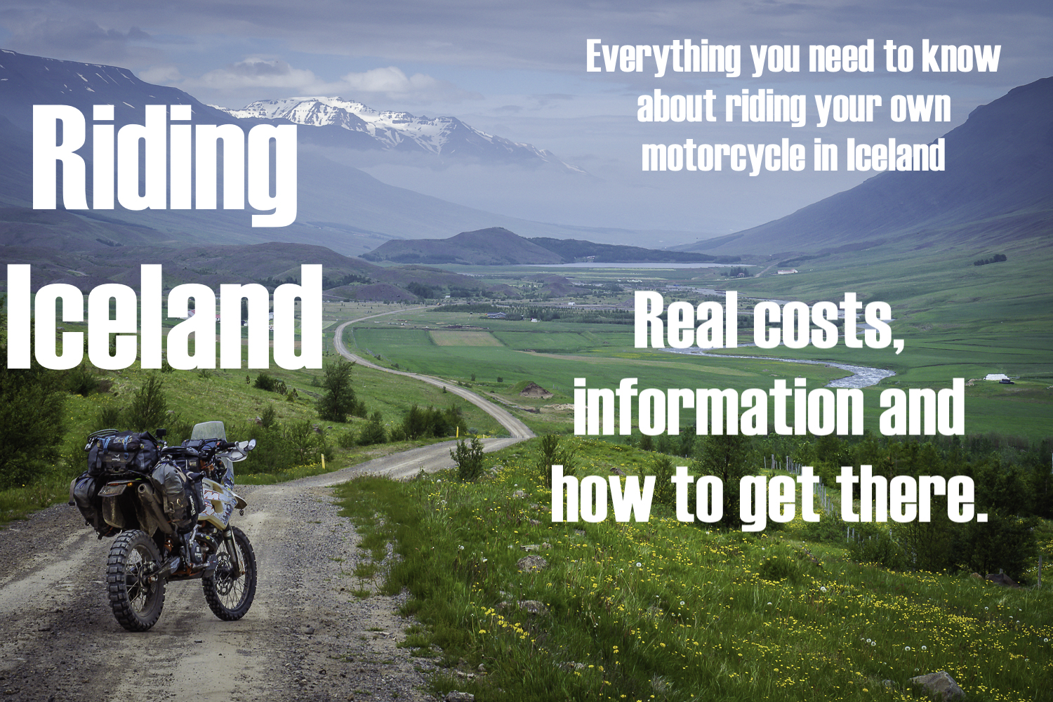 Riding Iceland, how to…lots of detail about getting your own bike there ...